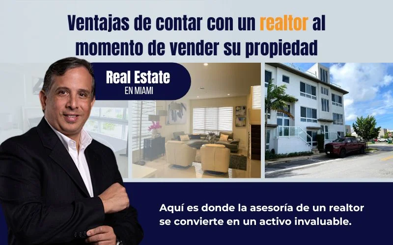 Ventajas de vender con la asesoría de un realtor en Miami