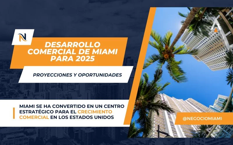 Desarrollo comercial de Miami para 2025: Proyecciones y Oportunidades